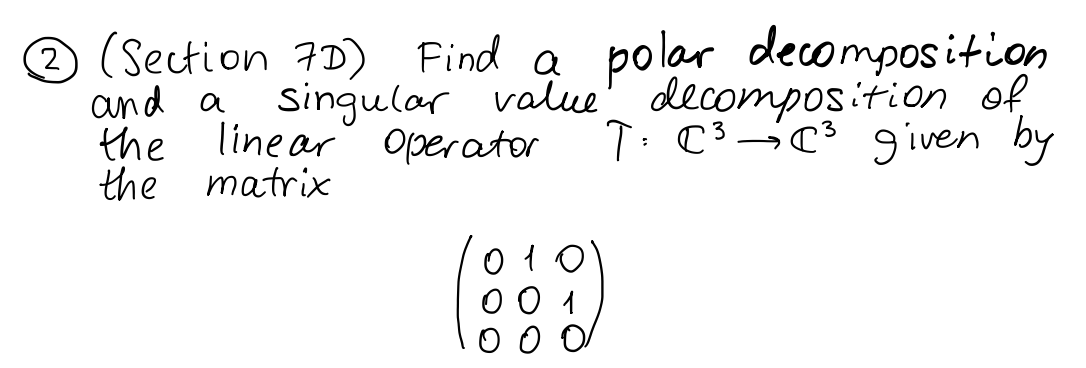 Solved 3 (Section 7D) Find a polar decomposition and a | Chegg.com