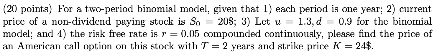 Solved (20 points) For a two-period binomial model, given | Chegg.com