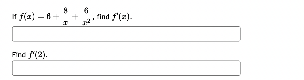 Solved If f(x)=6+x8+x26 Find f′(2) | Chegg.com