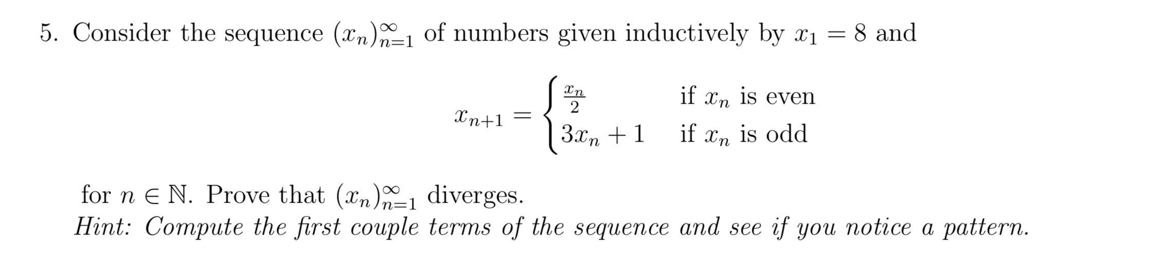 Solved 5. Consider the sequence (xn)n=1∞ of numbers given | Chegg.com