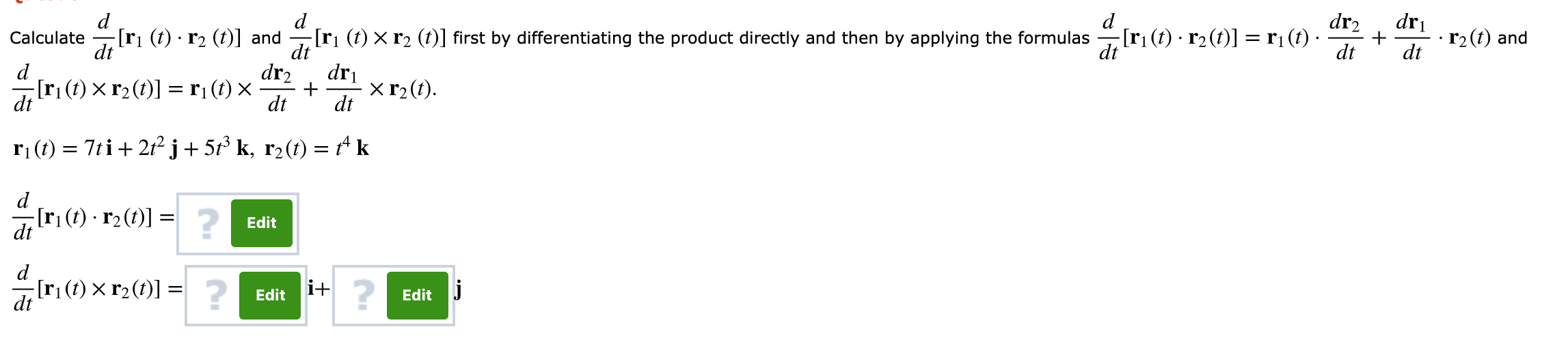 Solved + dri dt d d d dr2 Calculate [rı (t) · r2 (t)] and | Chegg.com