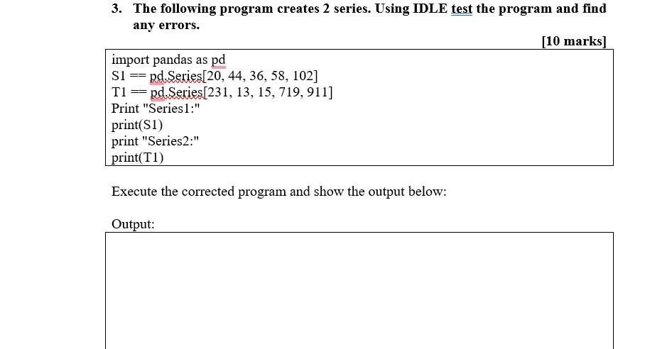 Solved 3. The following program creates 2 series. Using IDLE | Chegg.com