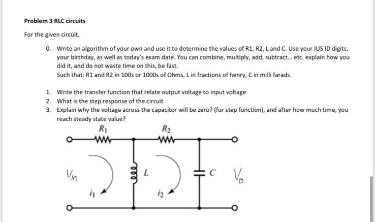 Solved Problem 3 RLC circuits For the given circuit, 0. | Chegg.com