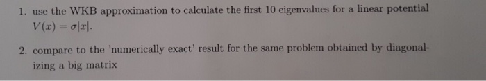 Solved 1. use the WKB approximation to calculate the first | Chegg.com