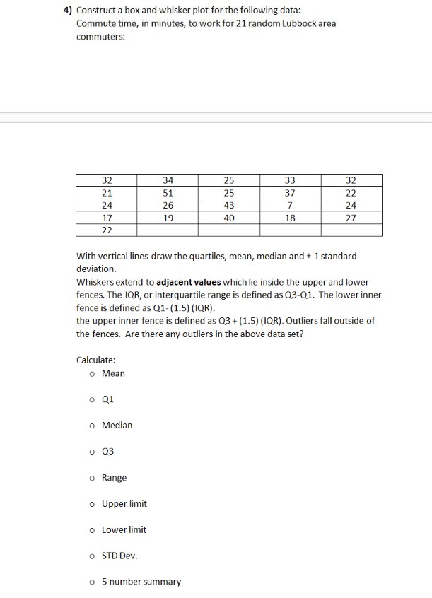 Solved 4) Construct a box and whisker plot for the following | Chegg.com