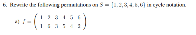 Solved 6. Rewrite the following permutations on S = | Chegg.com