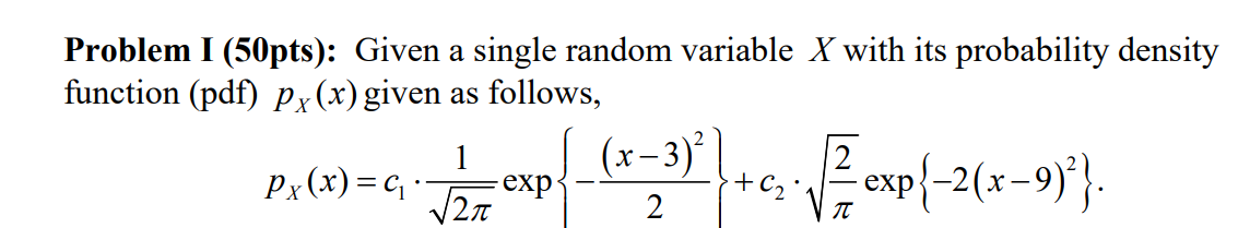 Solved Problem I (50pts): Given a single random variable X | Chegg.com