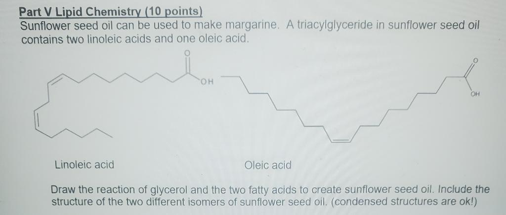 Solved Part V Lipid Chemistry (10 points) Sunflower seed oil | Chegg.com
