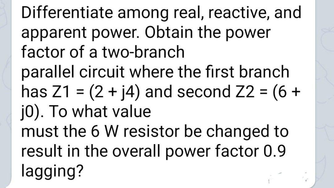 Solved Differentiate among real, reactive, and apparent | Chegg.com
