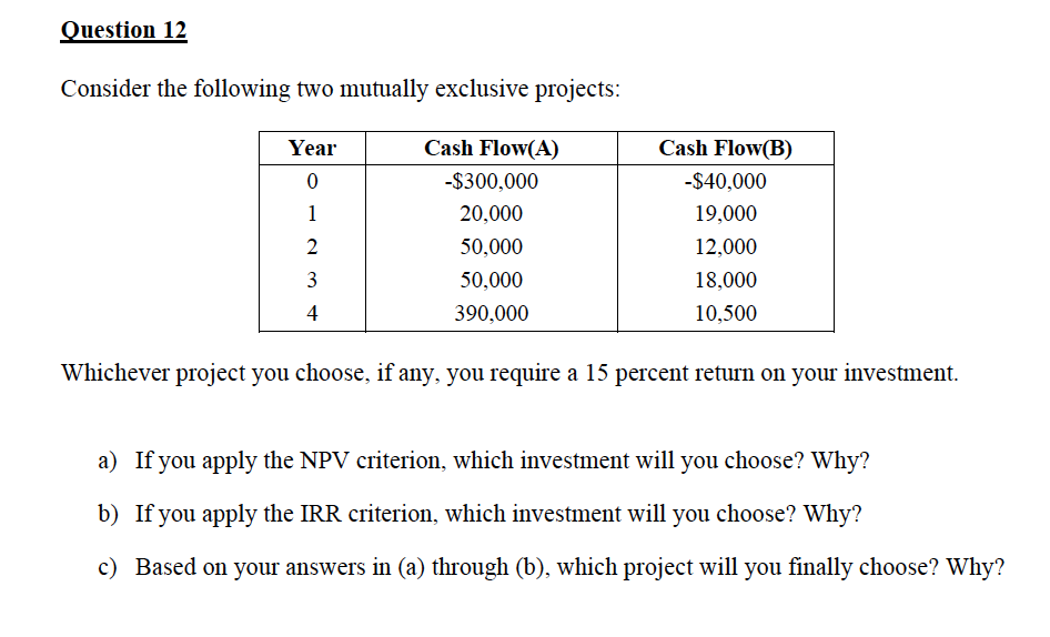 Solved Question 12 Consider the following two mutually | Chegg.com