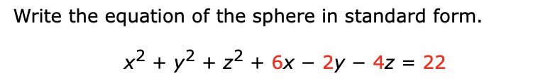 Solved Write the equation of the sphere in standard form. | Chegg.com