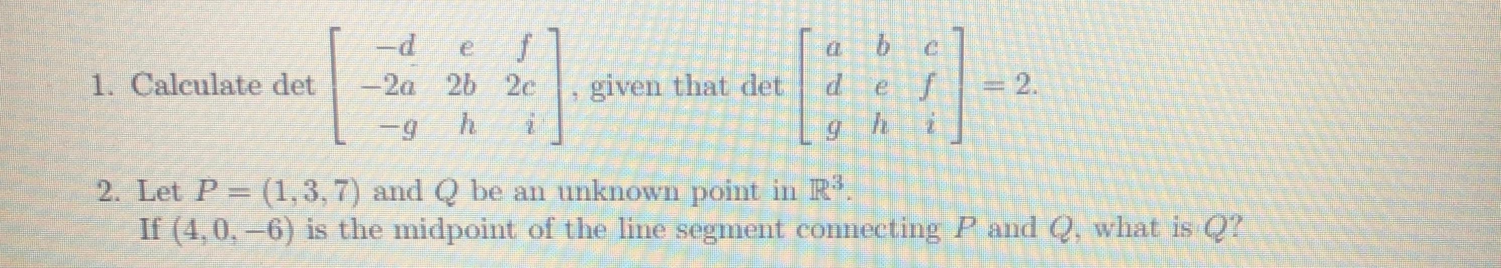 Solved 24 1. Calculate det d f - 2a 2b 2c -9 h į given that | Chegg.com