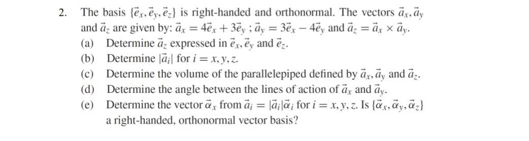 Solved 2. The basis {ex,ey,ez} is right-handed and | Chegg.com