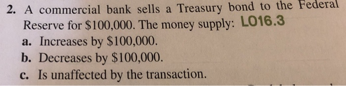 Solved Federal commercial bank sells a Treasury bond to the | Chegg.com