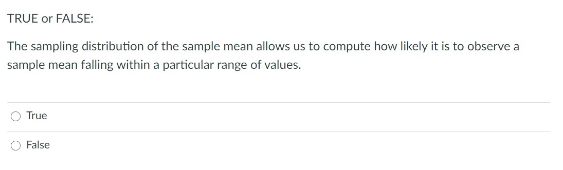 Solved TRUE or FALSE: The sampling distribution of the | Chegg.com