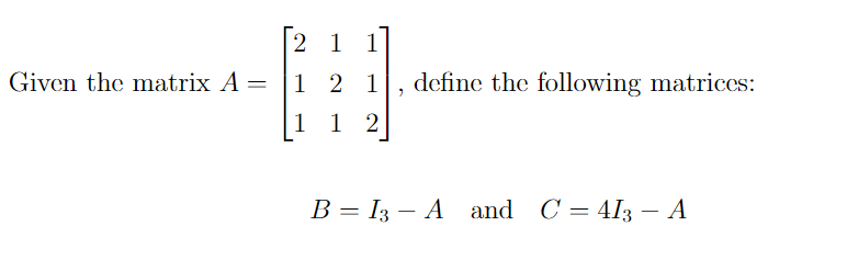 Solved Hello, Please first define the matrices then solve | Chegg.com