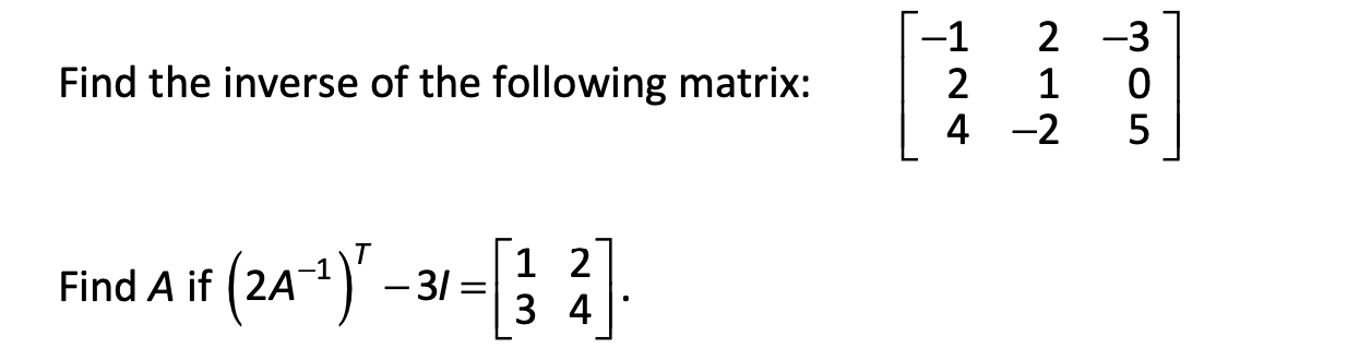 Solved Find the inverse of the following matrix: | Chegg.com