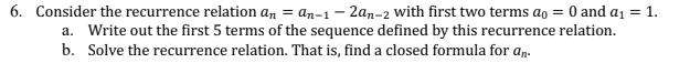 Solved 6. Consider the recurrence relation an = An-1 - 2an-2 | Chegg.com