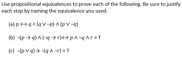 Solved Use propositional equivalences to prove each of the | Chegg.com