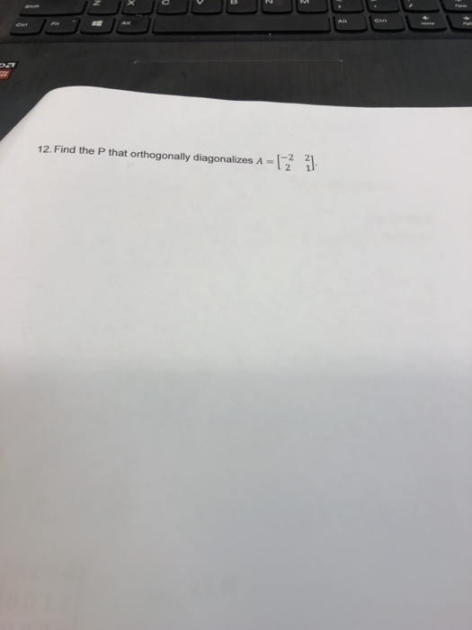 Solved 12. Find the P that orthogonally diagonalizes A | Chegg.com