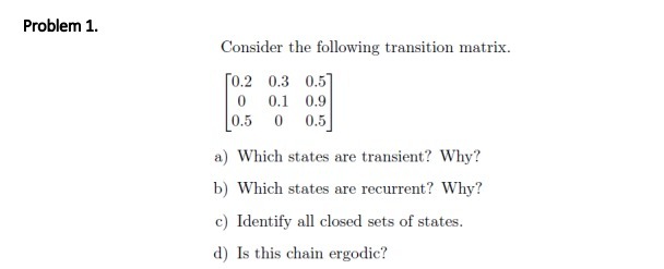 Solved Consider the following transition matrix. | Chegg.com