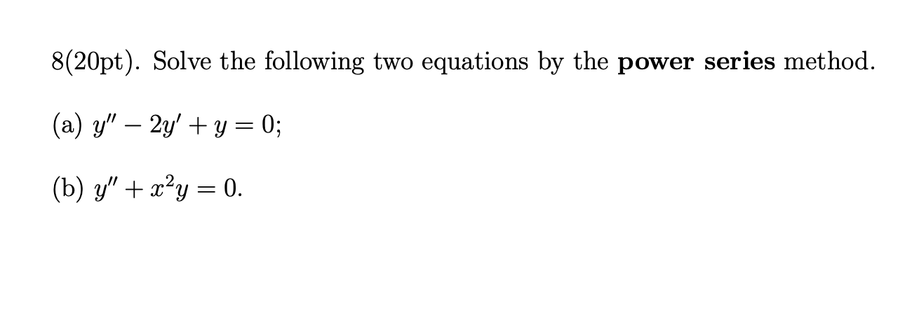 Solved 8(20pt). Solve the following two equations by the | Chegg.com