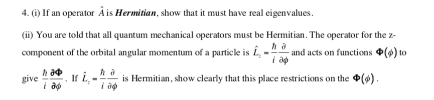 Solved 4. (i) If an operator A is Hermitian, show that it | Chegg.com