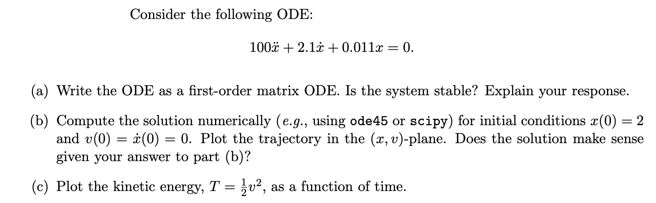 Consider the following ODE: 100* + 2.12 + 0.011x = 0. | Chegg.com