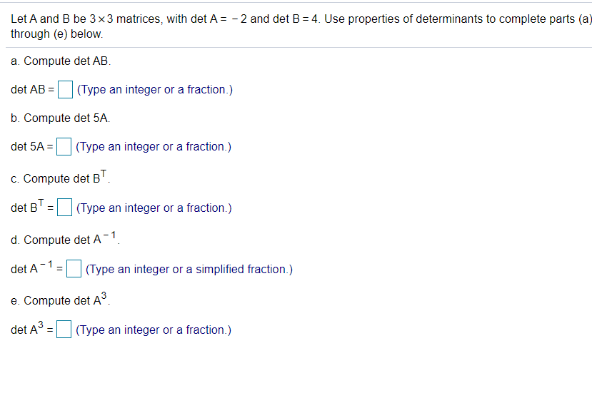 Solved Let A and B be 3x3 matrices, with det A = -2 and det | Chegg.com