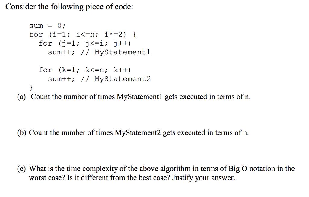 Solved Consider the following piece of code: sum = 0 ; for | Chegg.com