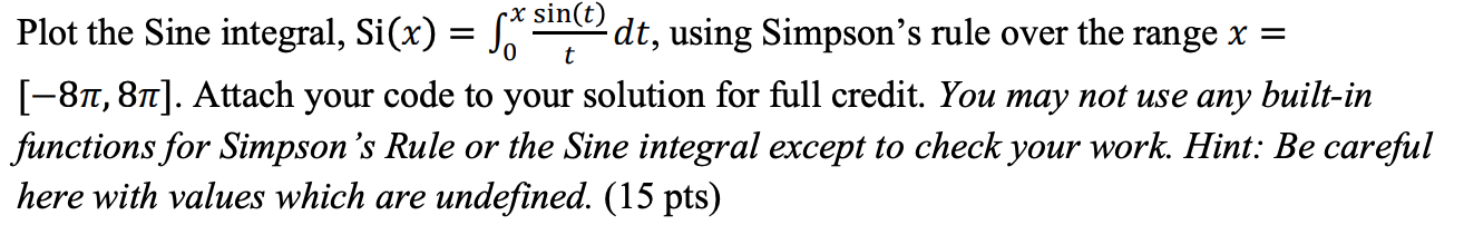 Solved = t cx sin(t) Plot the Sine integral, Si(x) = so dt, | Chegg.com
