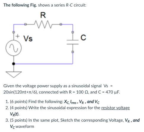 Solved The following Fig. shows a series R-C circuit: R M Vs | Chegg.com