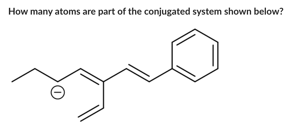 Solved How many atoms are part of the conjugated system | Chegg.com