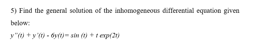 Solved 5) Find the general solution of the inhomogeneous | Chegg.com