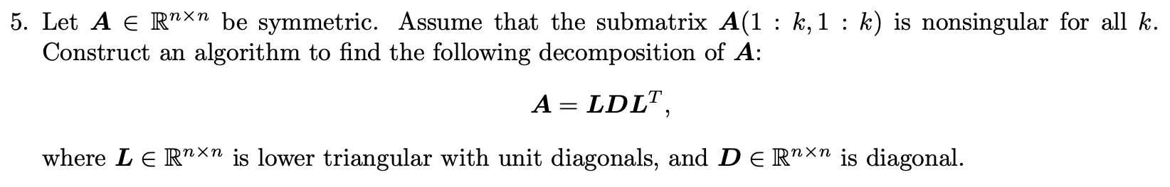 Solved 5. Let A∈Rn×n be symmetric. Assume that the submatrix | Chegg.com