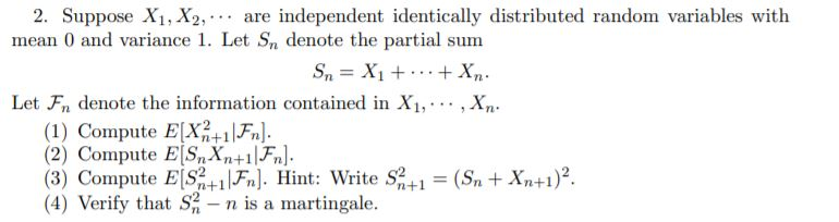 Solved 2. Suppose X1, X2, · · · are independent identically | Chegg.com