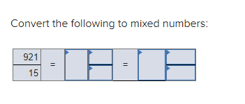 Solved Convert the following to mixed numbers; | Chegg.com