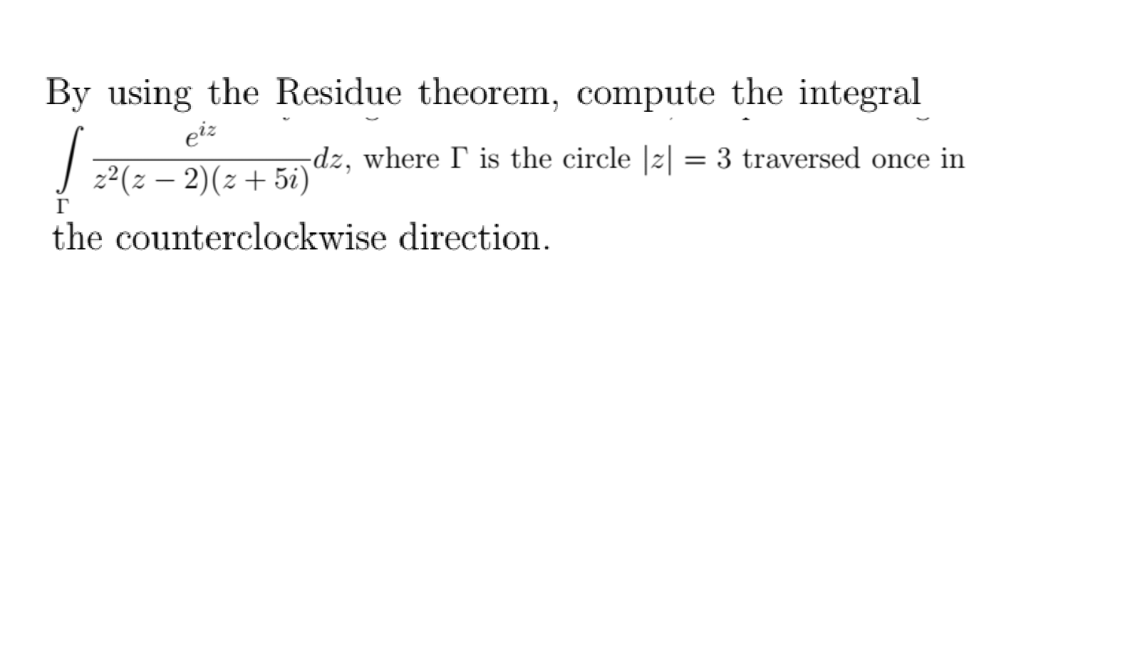Solved By using the Residue theorem, compute the integral | Chegg.com