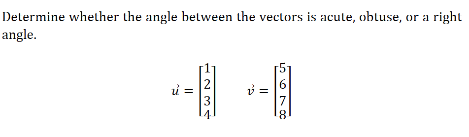 Solved Determine whether the angle between the vectors is | Chegg.com