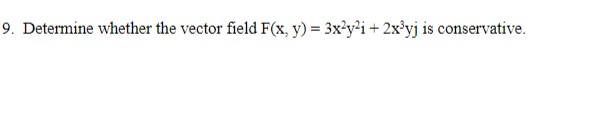 Solved 9. Determine whether the vector field | Chegg.com