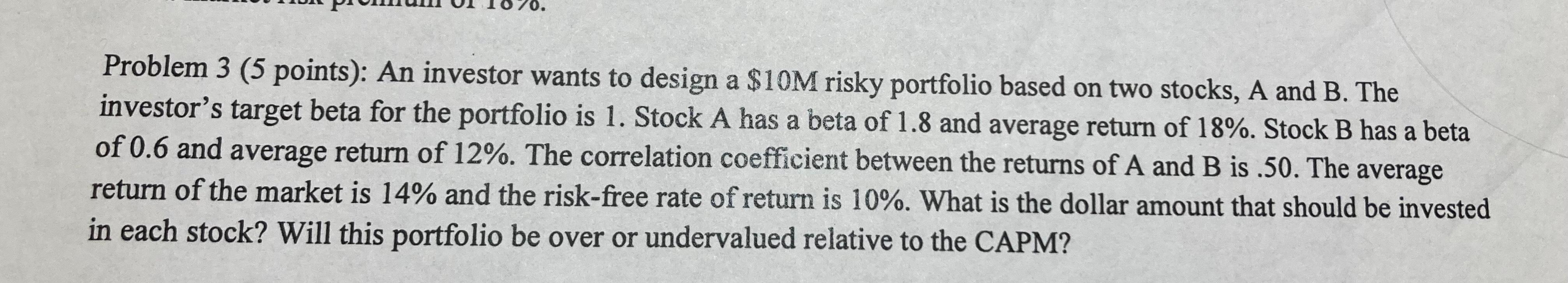 Solved Problem 3 (5 points): An investor wants to design a | Chegg.com