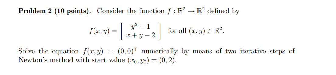Problem 2 (10 points). Consider the function f:R2→R2 | Chegg.com