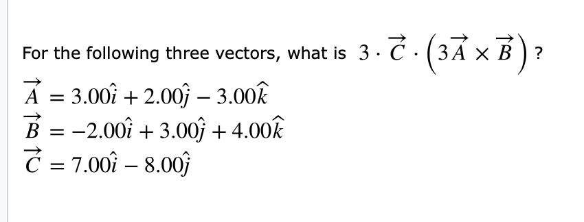 Solved For the following three vectors, what is 3 . C . 3A x | Chegg.com