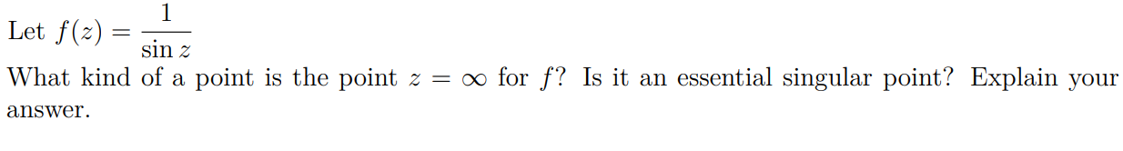 Solved Let f(z)=sinz1 What kind of a point is the point z=∞ | Chegg.com