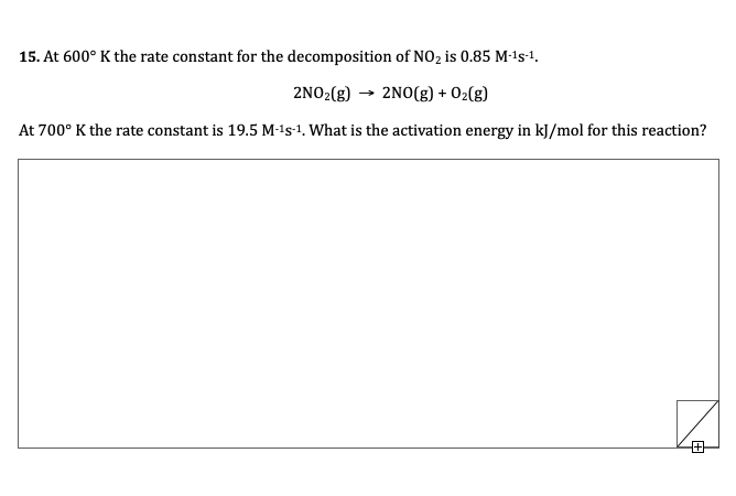 Solved 15. At 600∘K the rate constant for the decomposition | Chegg.com