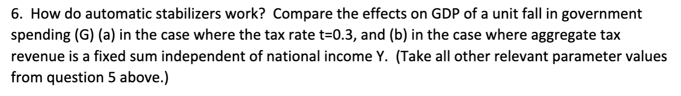 Solved 6. How do automatic stabilizers work? Compare the | Chegg.com