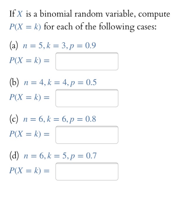 Solved If X is a binomial random variable, compute P(X-k) | Chegg.com