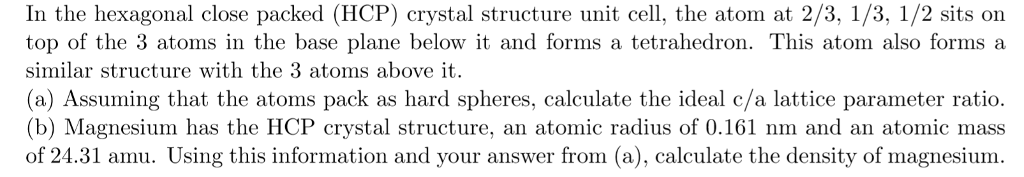 Solved In the hexagonal close packed (HCP) crystal structure | Chegg.com