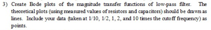 Solved 3) Create Bode plots of the magnitude transfer | Chegg.com