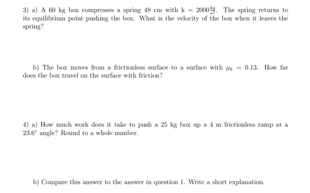 Solved 3) a) A 60 kg box compresses a spring 48 cm with k = | Chegg.com